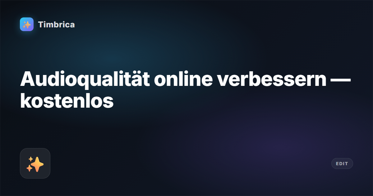 Audioqualität online verbessern — kostenlos | Timbrica
