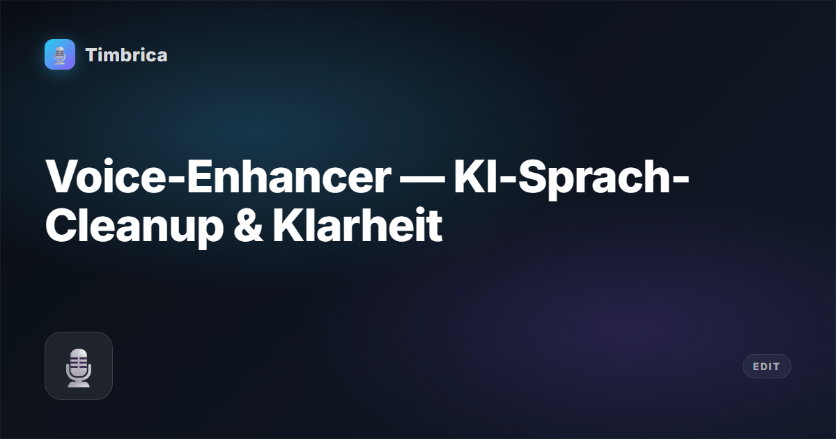 Voice-Enhancer Online — KI-Entrauschen | Timbrica