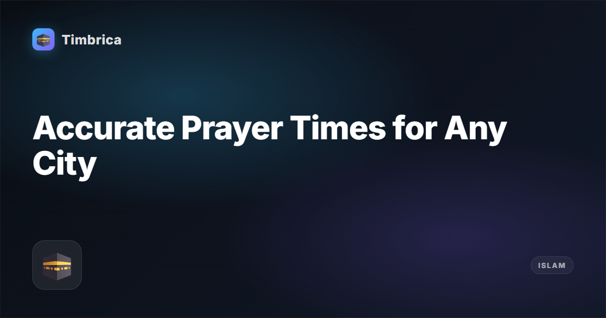 Prayer Times Today — Accurate Namaz Timings | Timbrica
