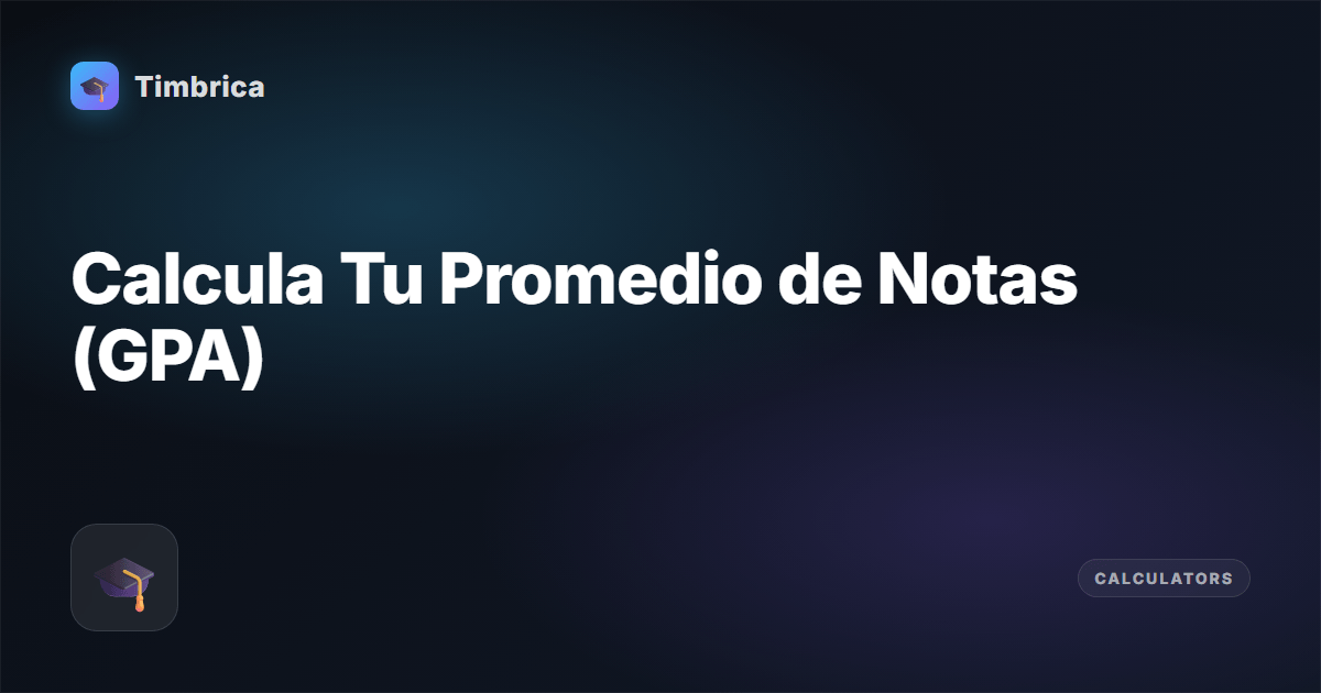 Calculadora de GPA — Ponderada por Créditos | Timbrica