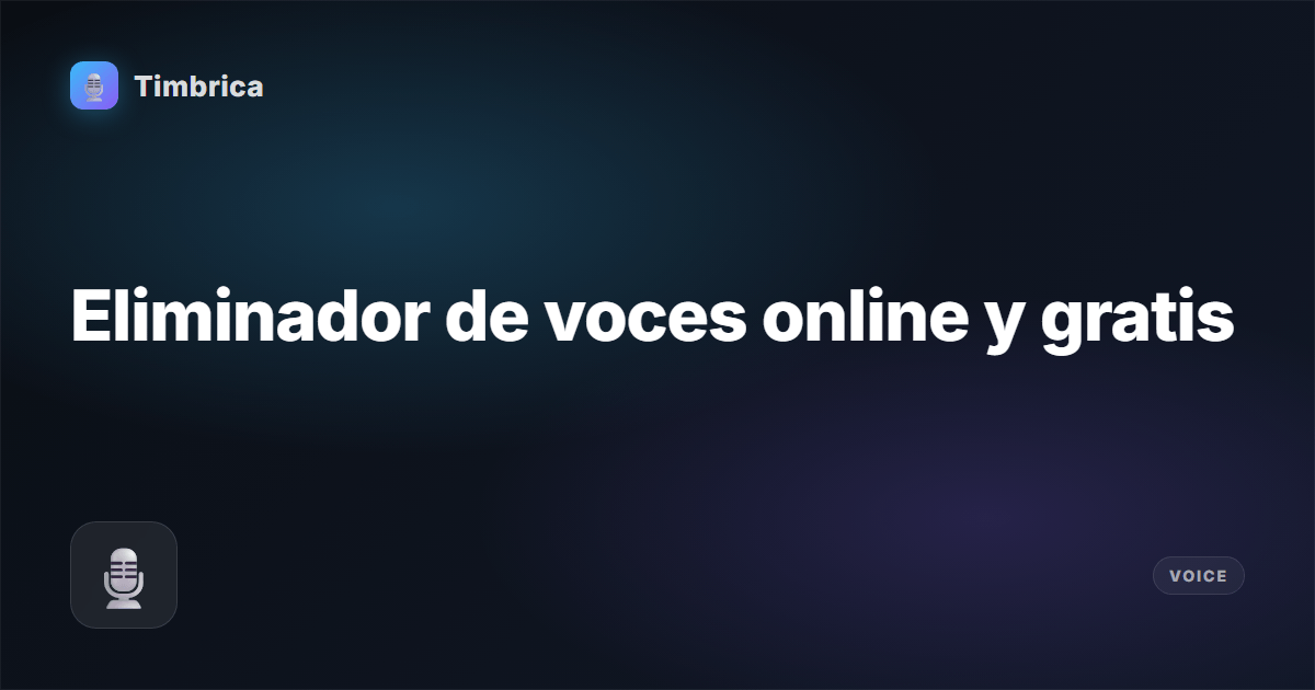 Eliminador de voces online gratis | Timbrica