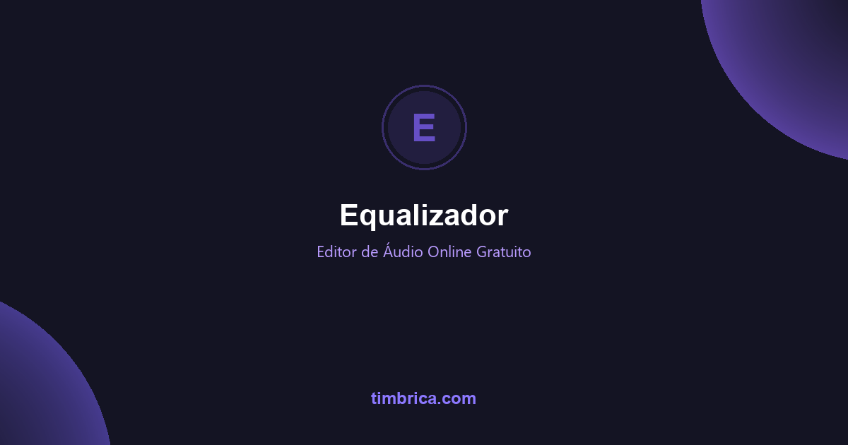Equalizador de Áudio Online — EQ 10 Bandas | Timbrica