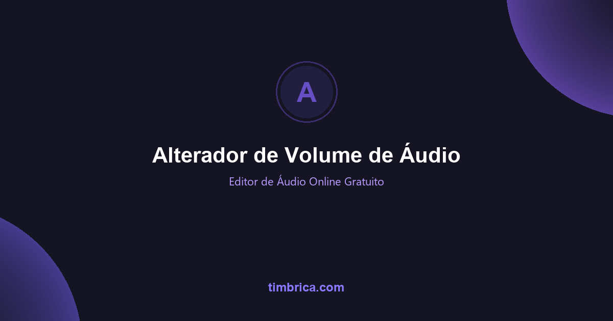 Alterar Volume do Áudio Online Grátis | Timbrica
